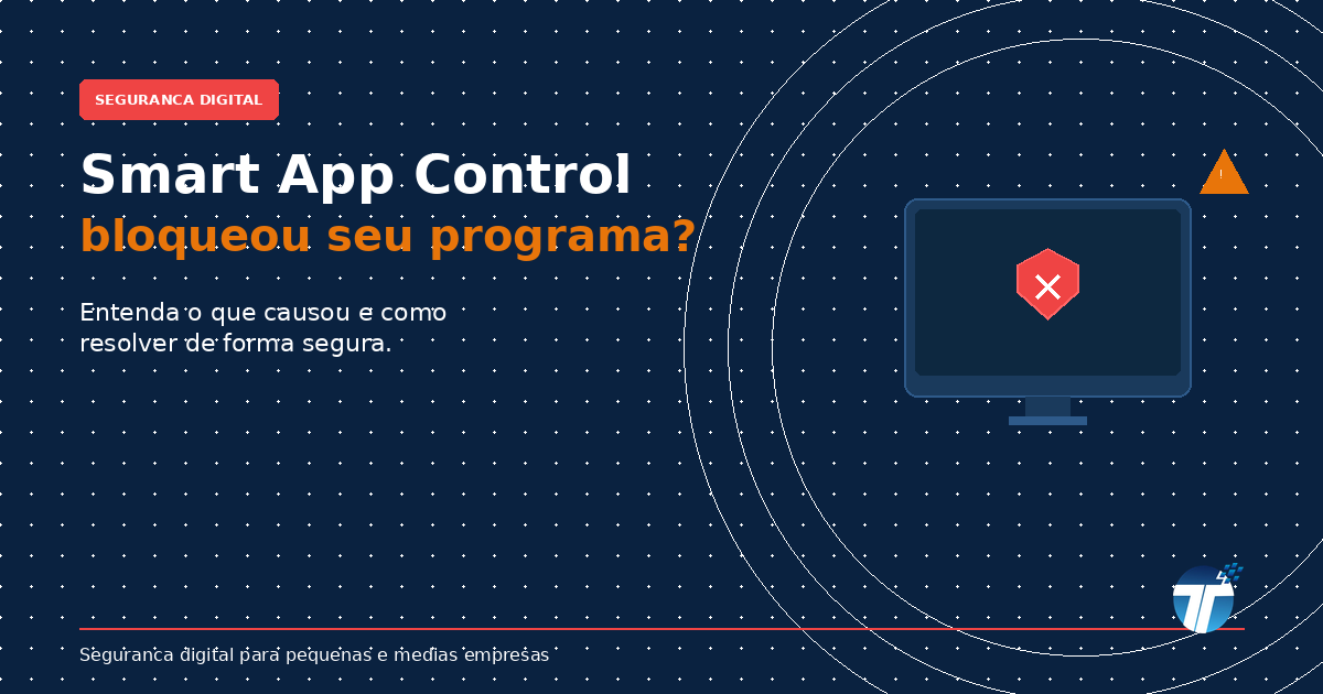 Smart App Control bloqueou seu programa? Veja como resolver